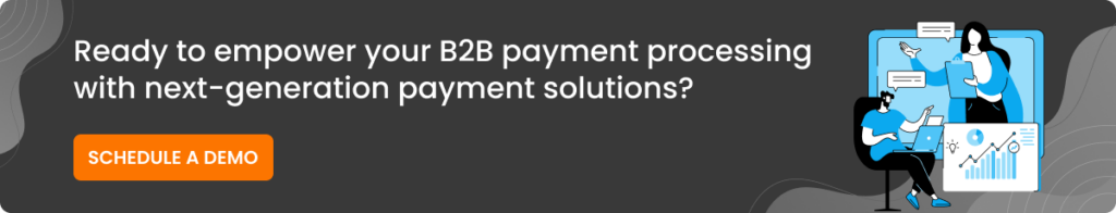 Ready to empower your B2B payment processing with next-generation ...